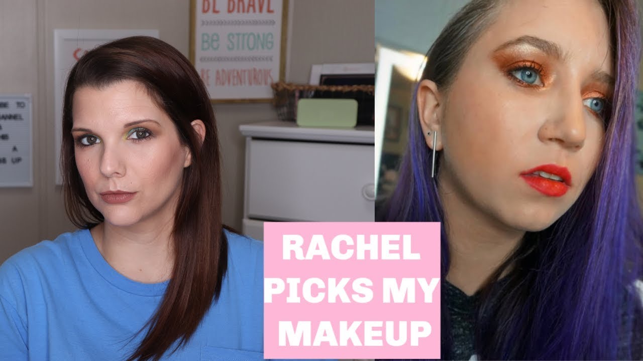 RACHEL PICKS MY MAKEUP | WITH ACHELTHEGREAT - YouTube