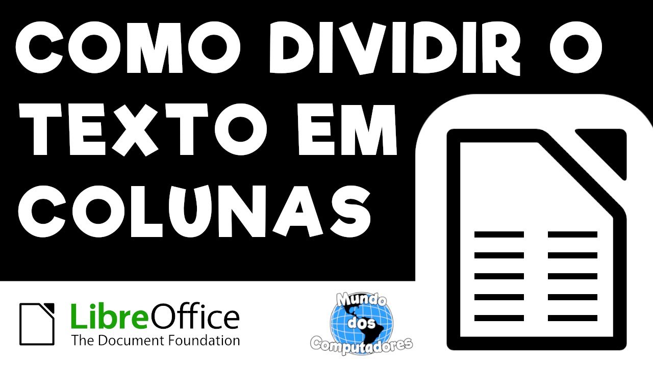 Como dividir um TEXTO em COLUNAS pelo LibreOffice Writer - YouTube