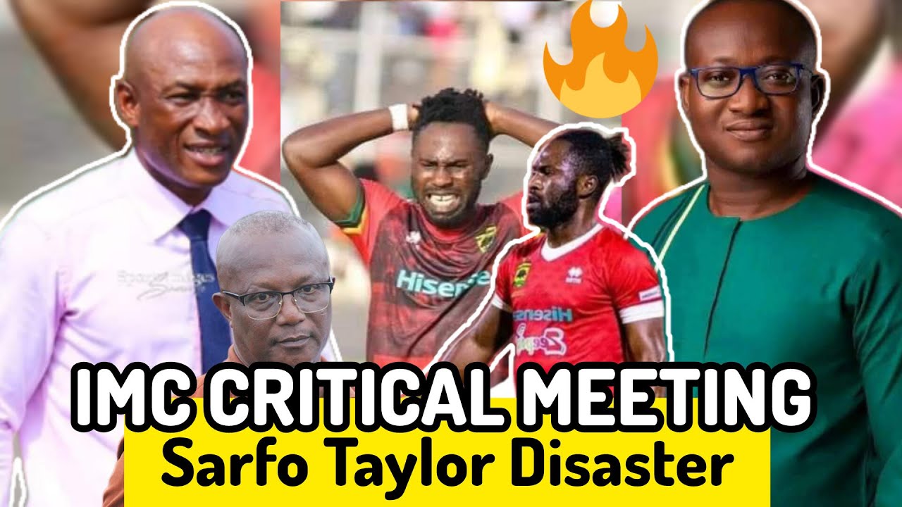 Critical Meeting By IMC Sarfo Taylor To Put Kotoko In Trouble FANS ...