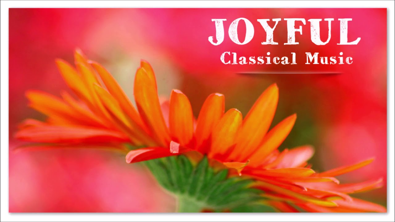 Joyful Classical Music | Positive Vibes - YouTube Music