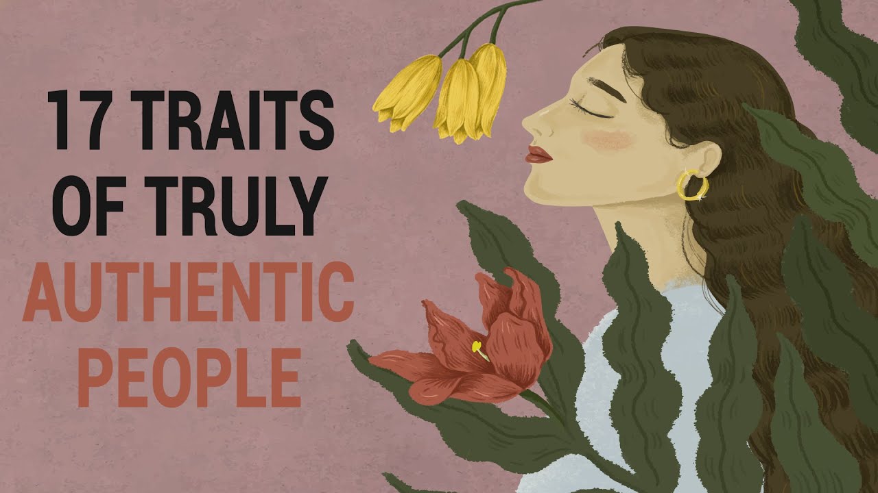The 17 Traits of Truly Authentic People! - YouTube