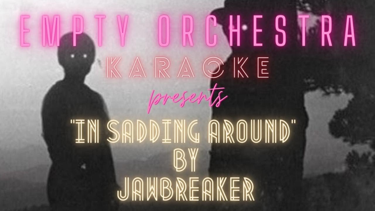Jawbreaker - In Sadding Around (KARAOKE) - YouTube