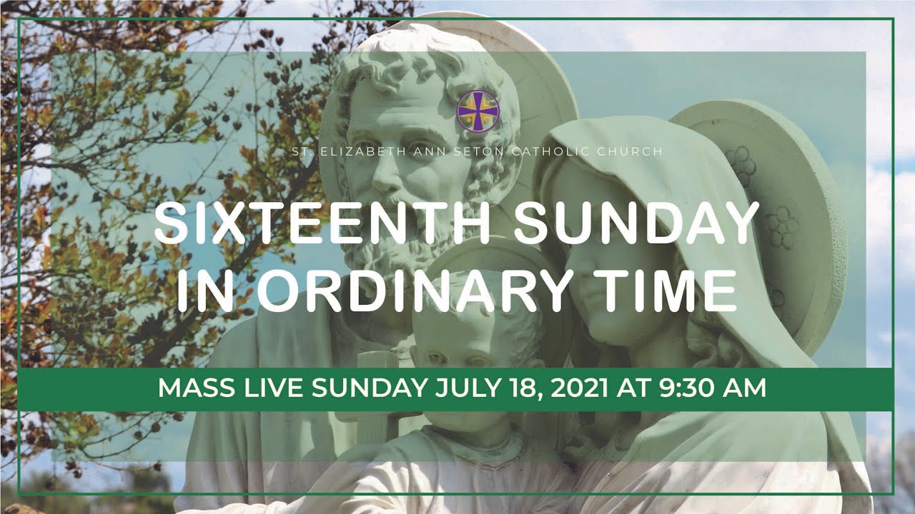 MASS: 16th Sunday in Ordinary Time - 07/11/21 - YouTube