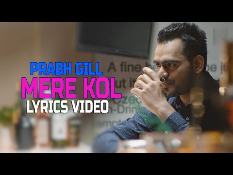 Prabh Gill - Mere Kol | Official Lyric Video | Trending Song