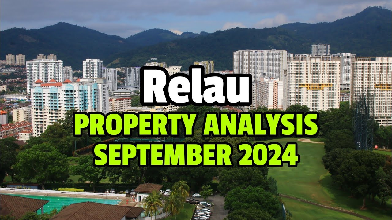 Relau Penang Property Analysis - Sept 2024 - YouTube