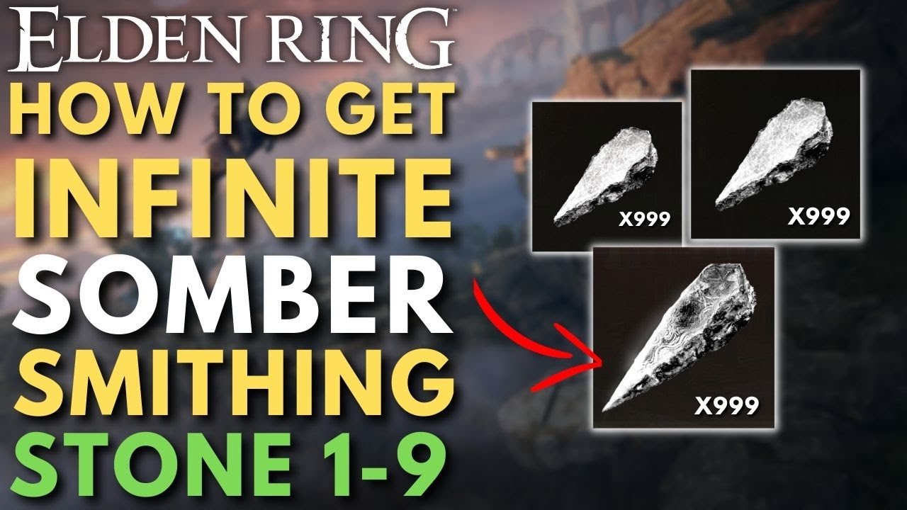 How to get Infinite Somber Smithing Stones 1 2 3 4 5 6 7 8 9 (Location ...