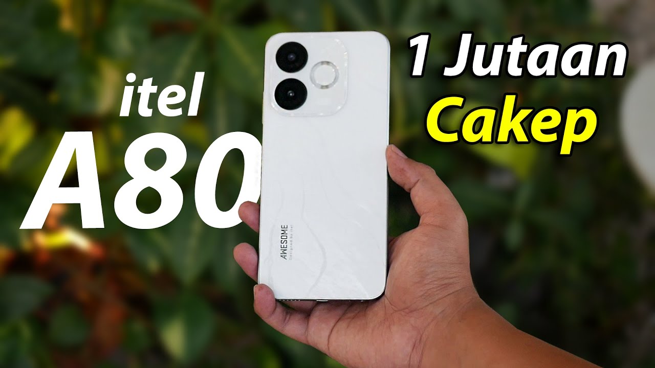 Yang satu ini BOLEH JUGA! - Review itel A80 Indonesia! - YouTube