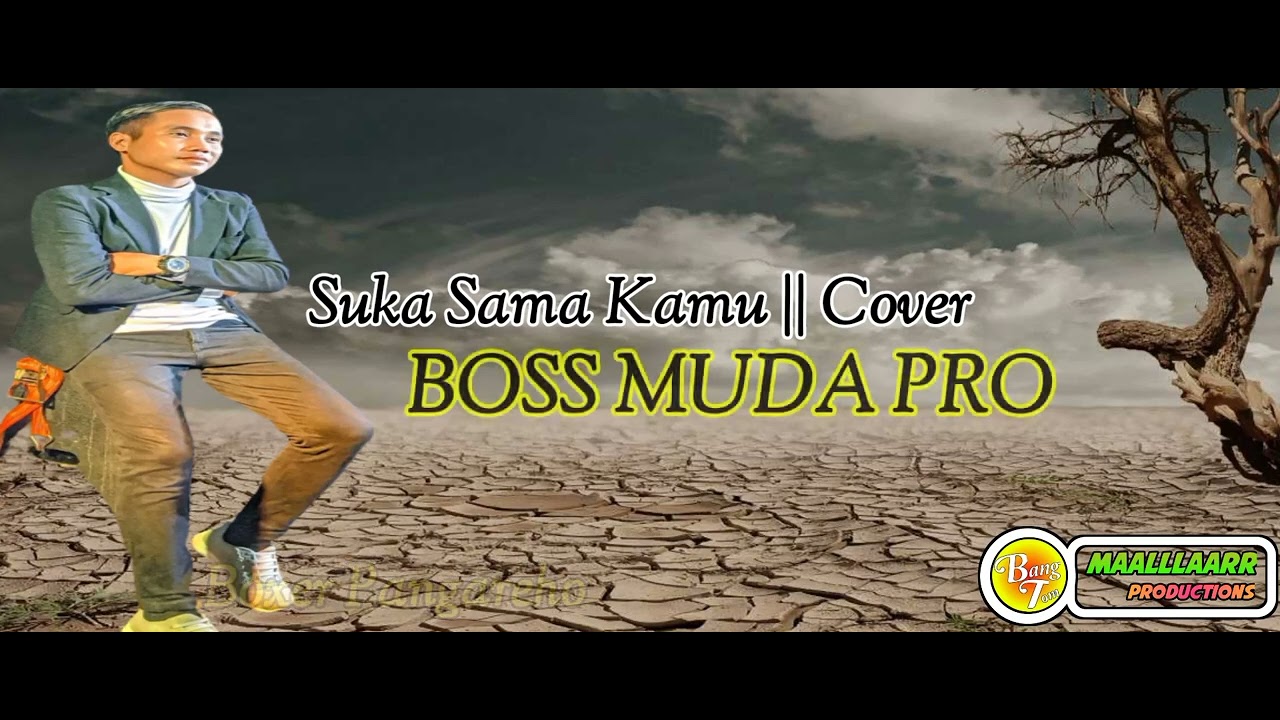 BOSS MUDA PRO _ Suka Sama Kamu (Cover) - YouTube