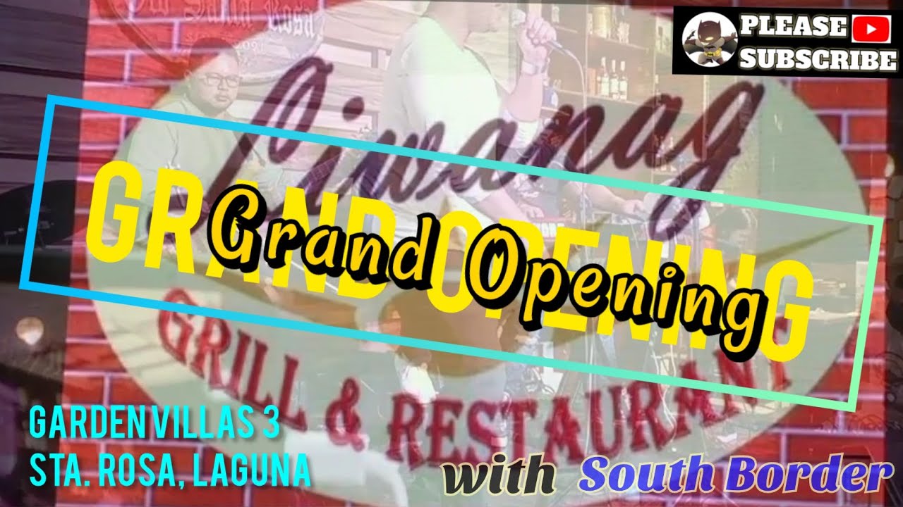 South Border @Liwanag Grill & Restaurant Grand Opening (Garden Villas 3 ...