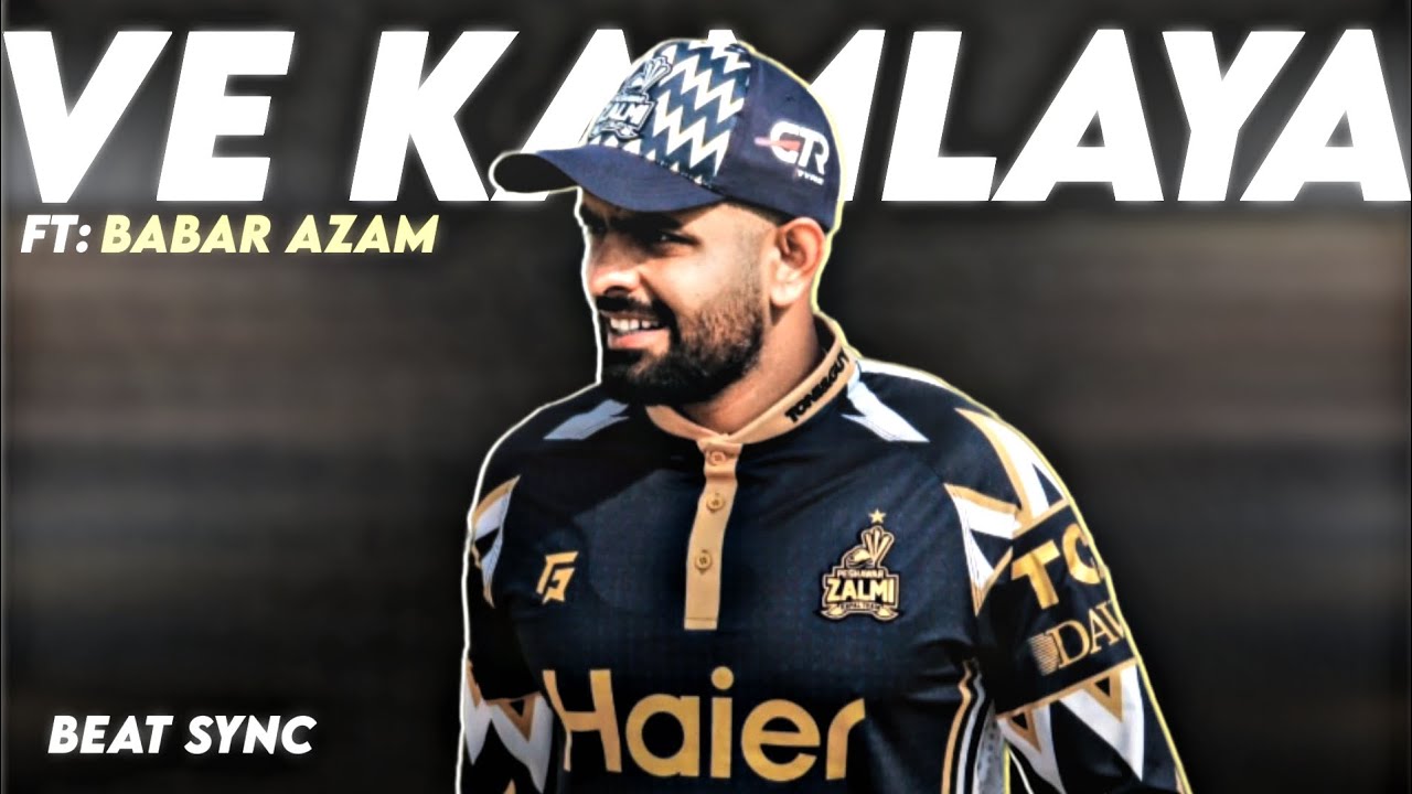 FT.BABAR AZAM • VE KAMLAYA • BEAT SYNC • CRICKET EDITX 56 - YouTube