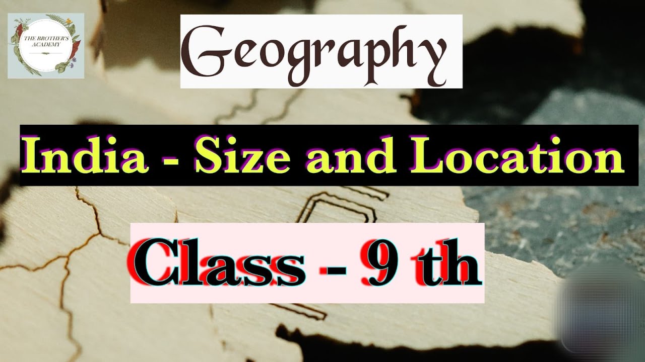 Class 9 Geography Chapter 1 , India :Size and Location Full Chapter ...