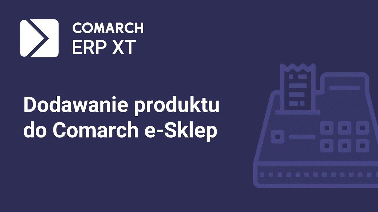 Comarch ERP XT (obecnie Betterfly) - Jak dodać produkt z ERP XT do ...