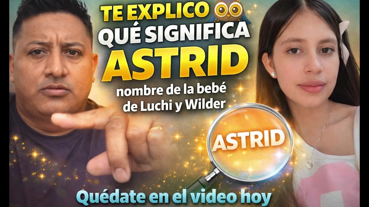 Te explico qué significa Astrid, nombre de la bebé de Luchi y Wilder ...