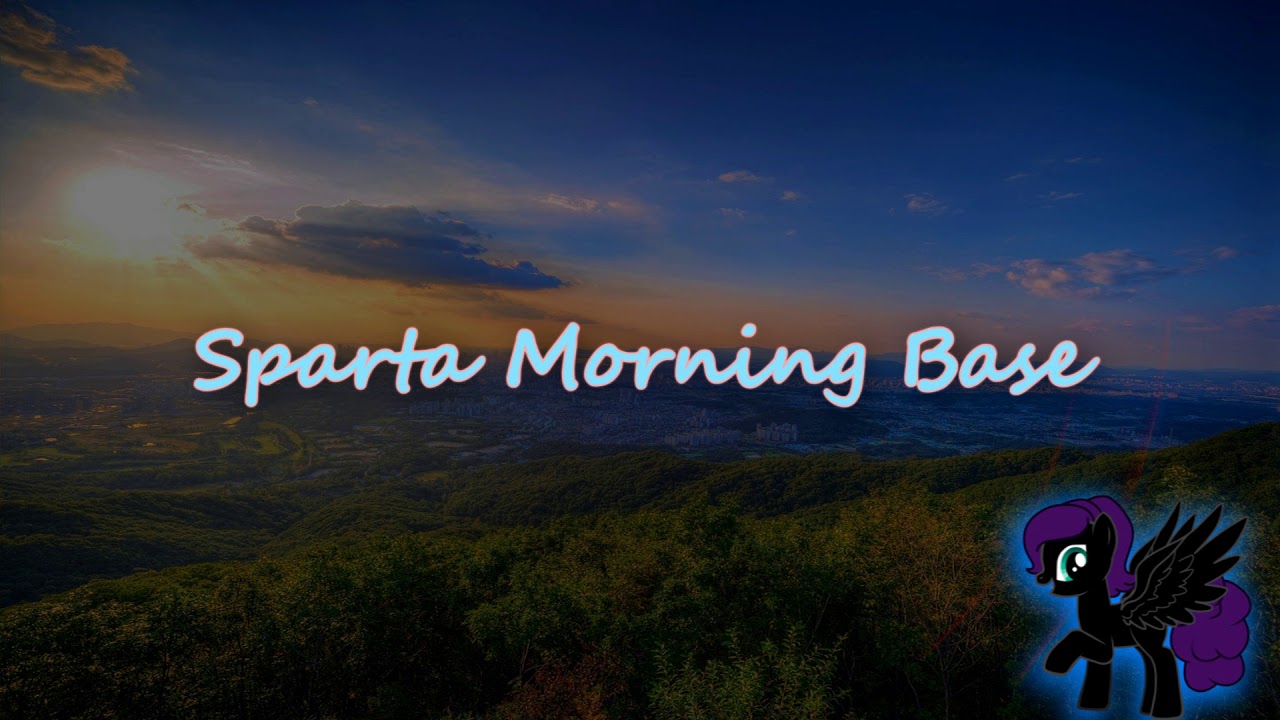 Sparta Morning Base (-Reupload-) - YouTube