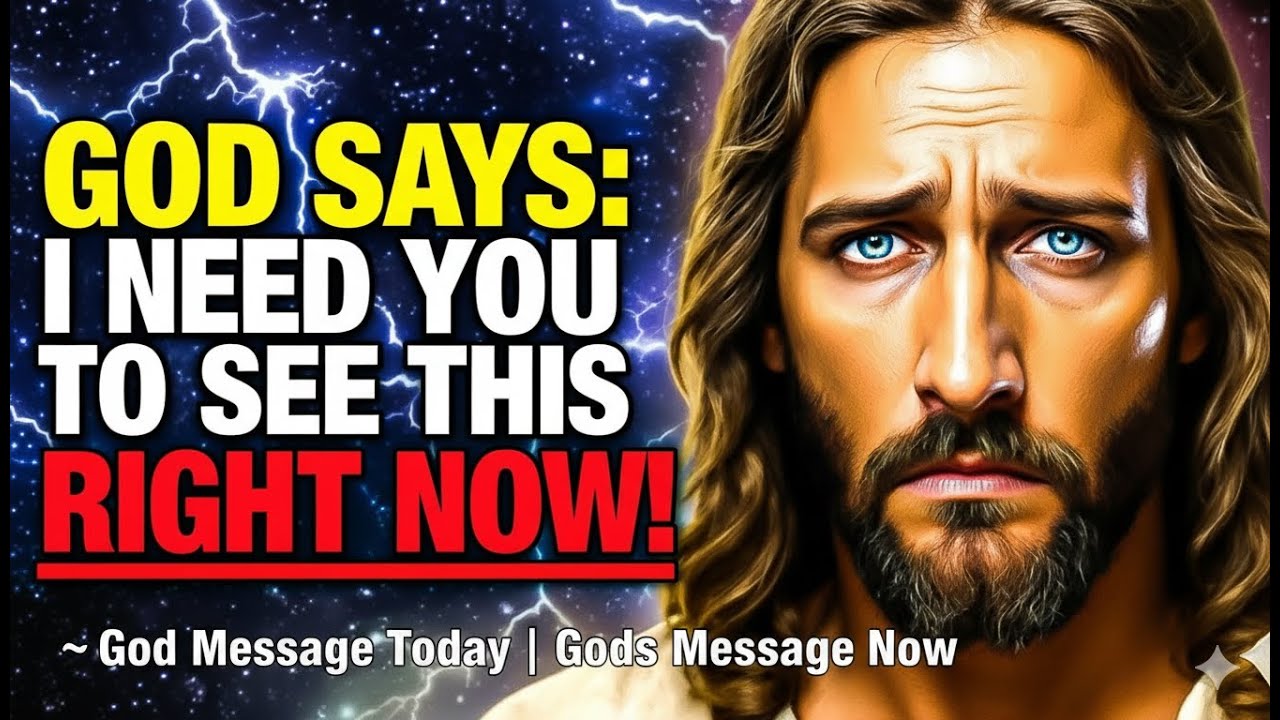 GOD SAYS- "I NEED YOU TO SEE THIS RIGHT NOW!!" ~ God Message Today ...