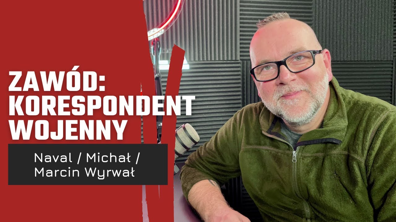 Zawód: Korespondent wojenny. Marcin Wyrwał. - YouTube