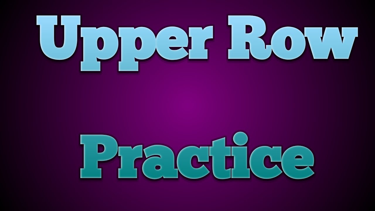 𝕌𝕡𝕡𝕖𝕣 ℝ𝕠𝕨 𝕡𝕣𝕒𝕔𝕥𝕚𝕔𝕖😎 - YouTube