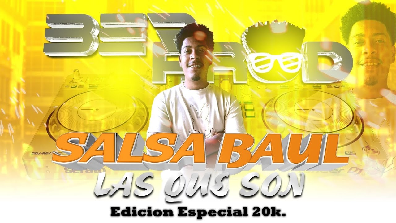 SALSA BAUL MIX 🇻🇪 LAS QUE SON 🔥 EDICIÓN ESPECIAL FT (BERPRODDJ) - YouTube