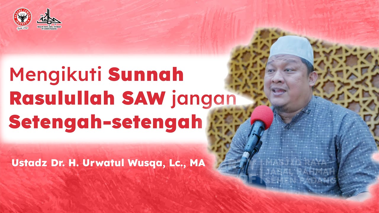 Mengikuti Sunnah Rasulullah SAW jangan Setengah-setengah - YouTube