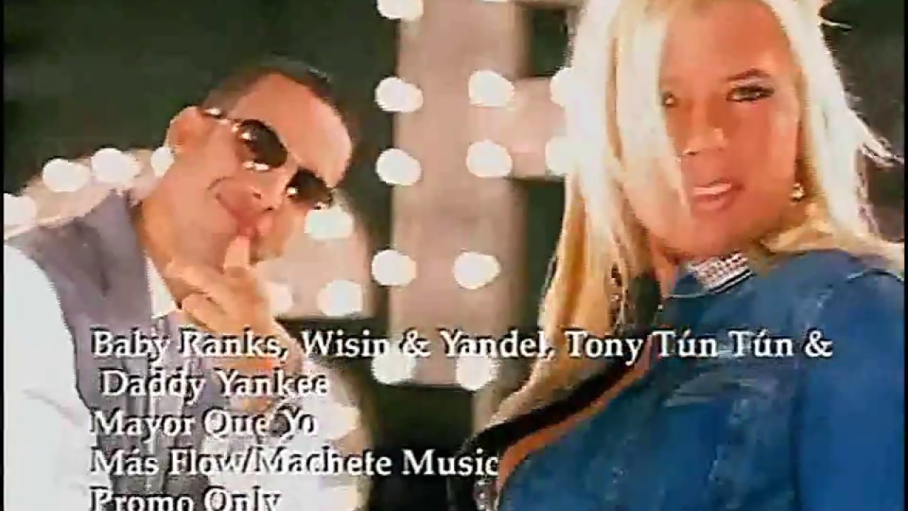 Mayor que yo - Daddy Yankee Ft. Wisin & Yandel, Tony Tun Tun, Baby ...