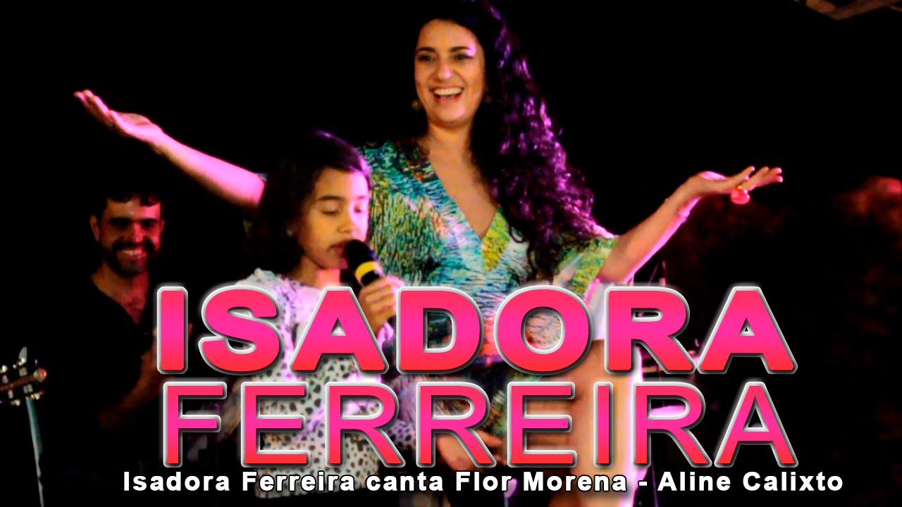 Isadora Ferreira Canta - Flor Morena com Aline Calixto - YouTube
