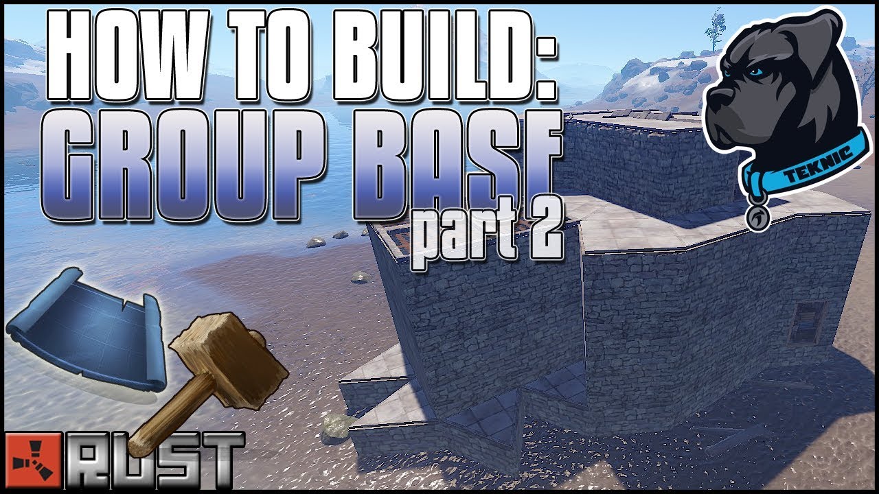 How To Build: Group Base (part 2)- Starter Base To Finished Base - Rust ...