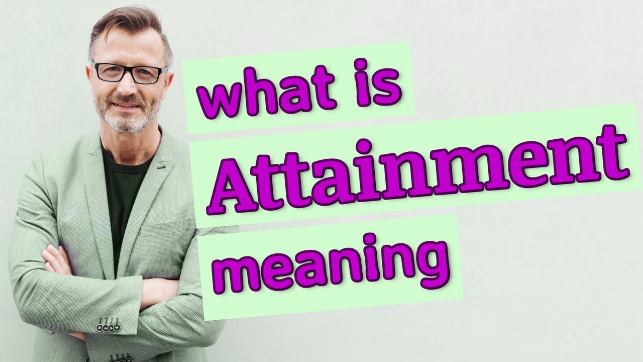 Attainment | Meaning of attainment 📖 📖 - YouTube