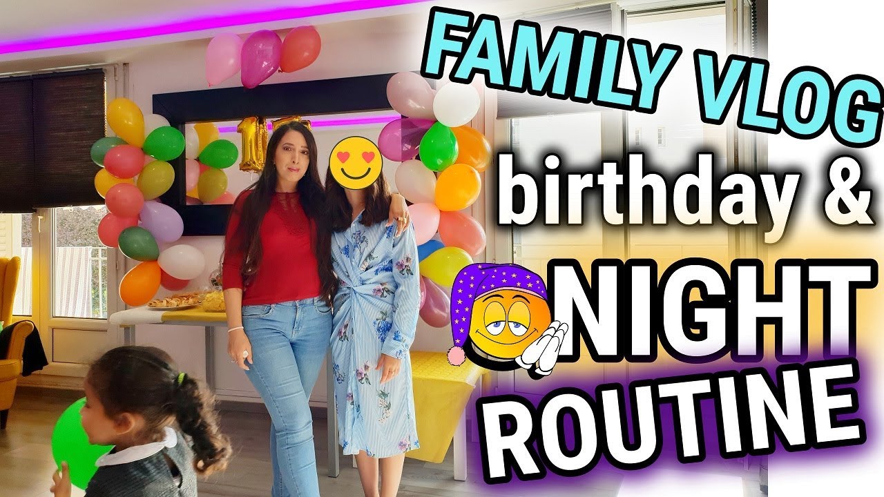 Birthday party & NIGHT ROUTINE "Family Vlog" - YouTube