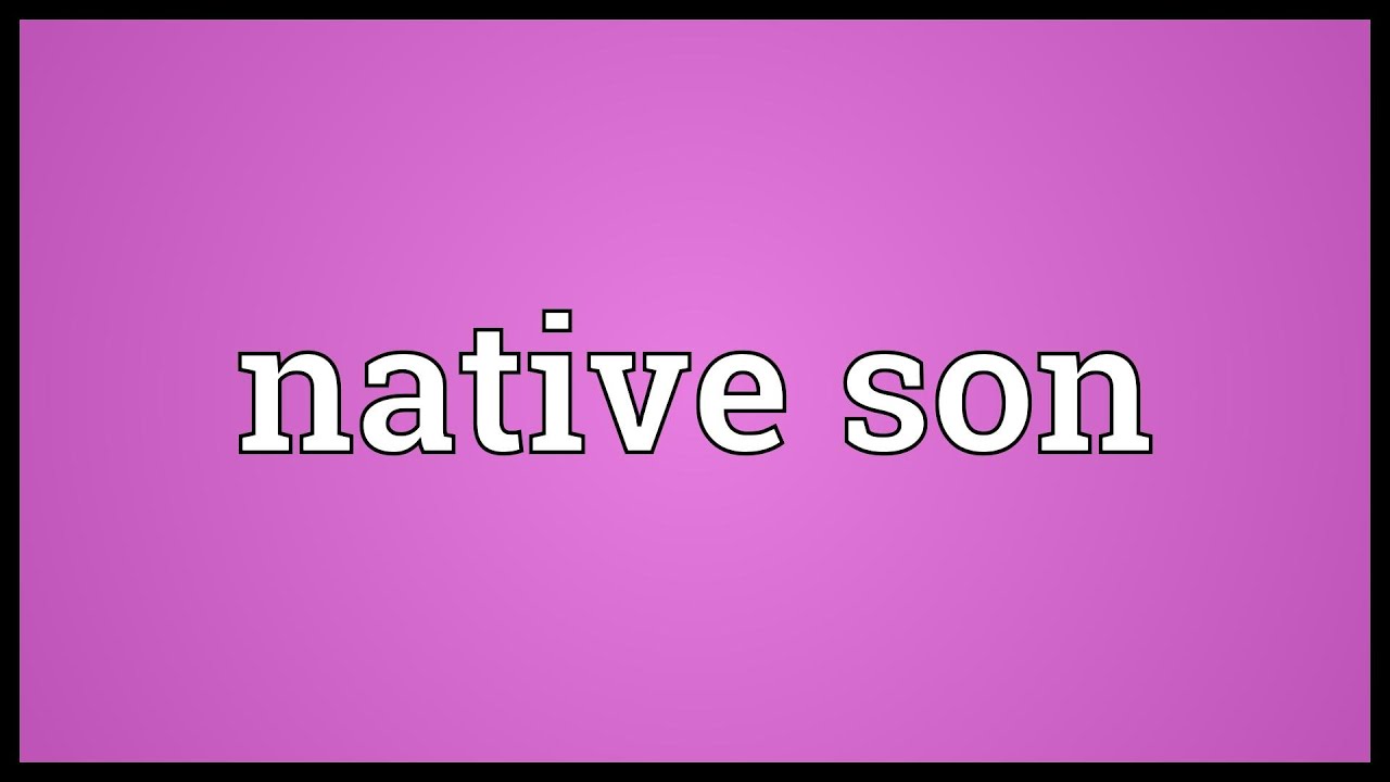Native Son Meaning YouTube native-son-meaning-youtube