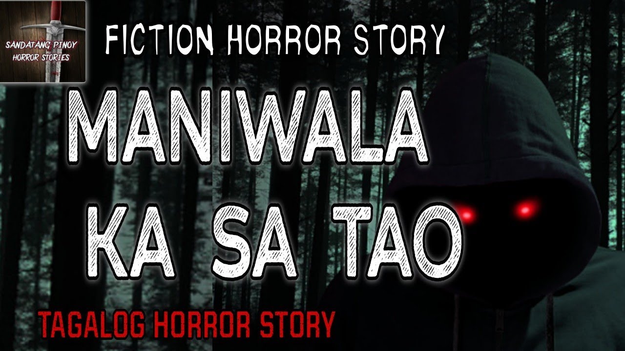MANIWALA KA SA TAO | TAGALOG HORROR STORY | SANDATANG PINOY FICTION ...