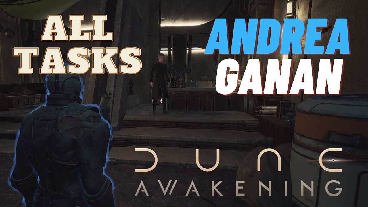 All of Andrea Ganan's Tasks - Dune: Awakening - YouTube