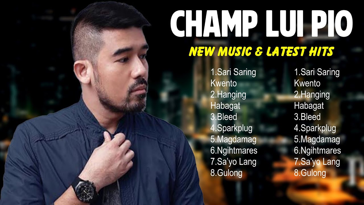 Champ Lui Pio - Best OPM Tagalog Love Songs - Top Philippies Songs 2024 ...