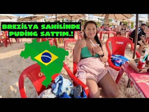 Brezilya Sahillerinde Puding Sattım. BREZİLYA'DA YAŞAM ÇOK ZOR.!