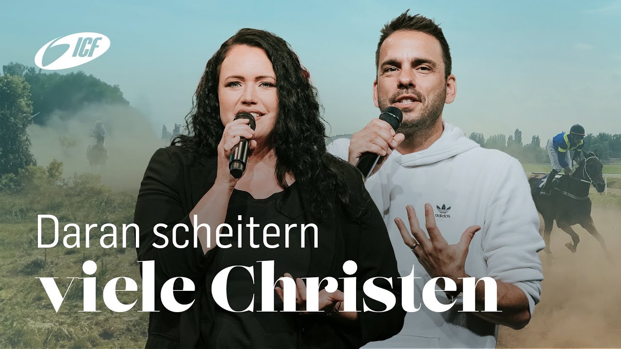 Daran scheitern viele Christen | Dave Kull & Tamara Fontijn | ICF ...