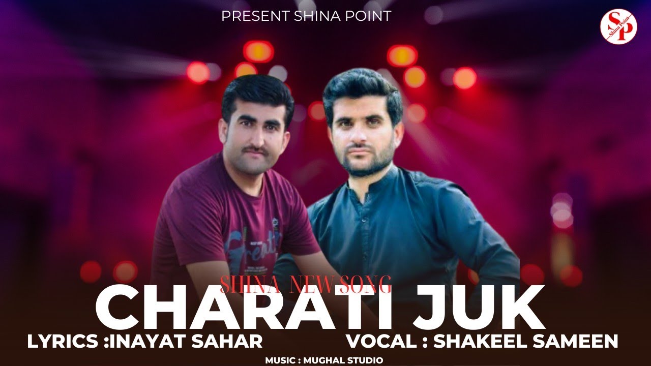 Charati Juk by Shakeel Sameen New Song || Inayat Sahar || Shina New ...