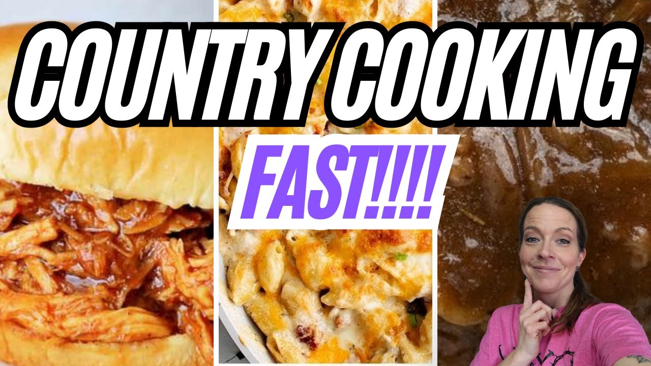 COUNTRY COOKING MADE QUICK!/NO FUSS DINNERS/BUDGET MEALS YOU WILL WANT TO REPEAT! - YouTube