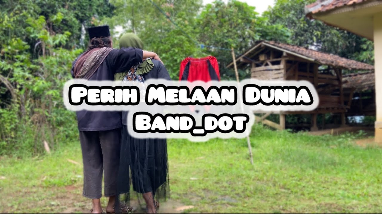 Perih Melaan Dunia - Band_dot ( Official Musik Video ) - YouTube