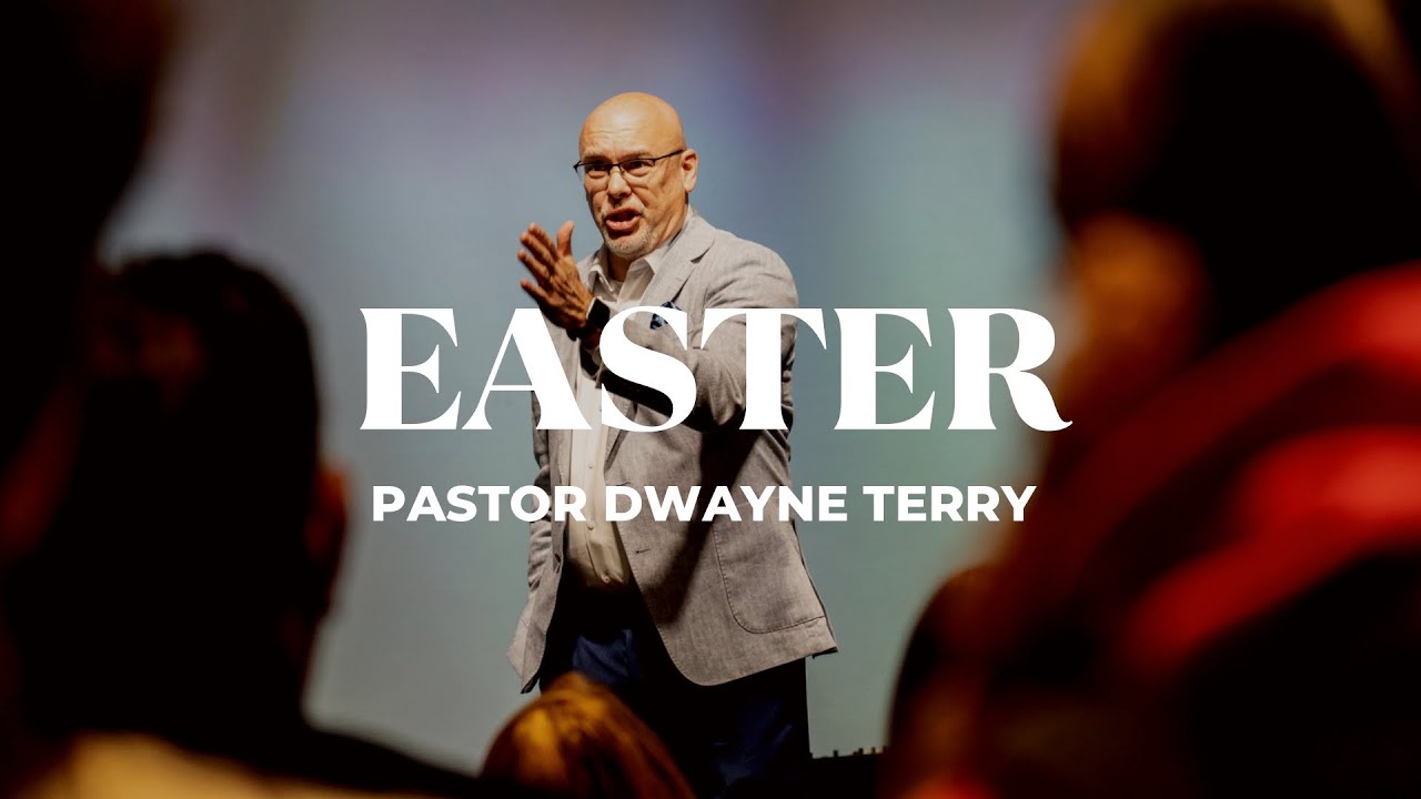 Easter // Pastor Dwayne Terry - YouTube