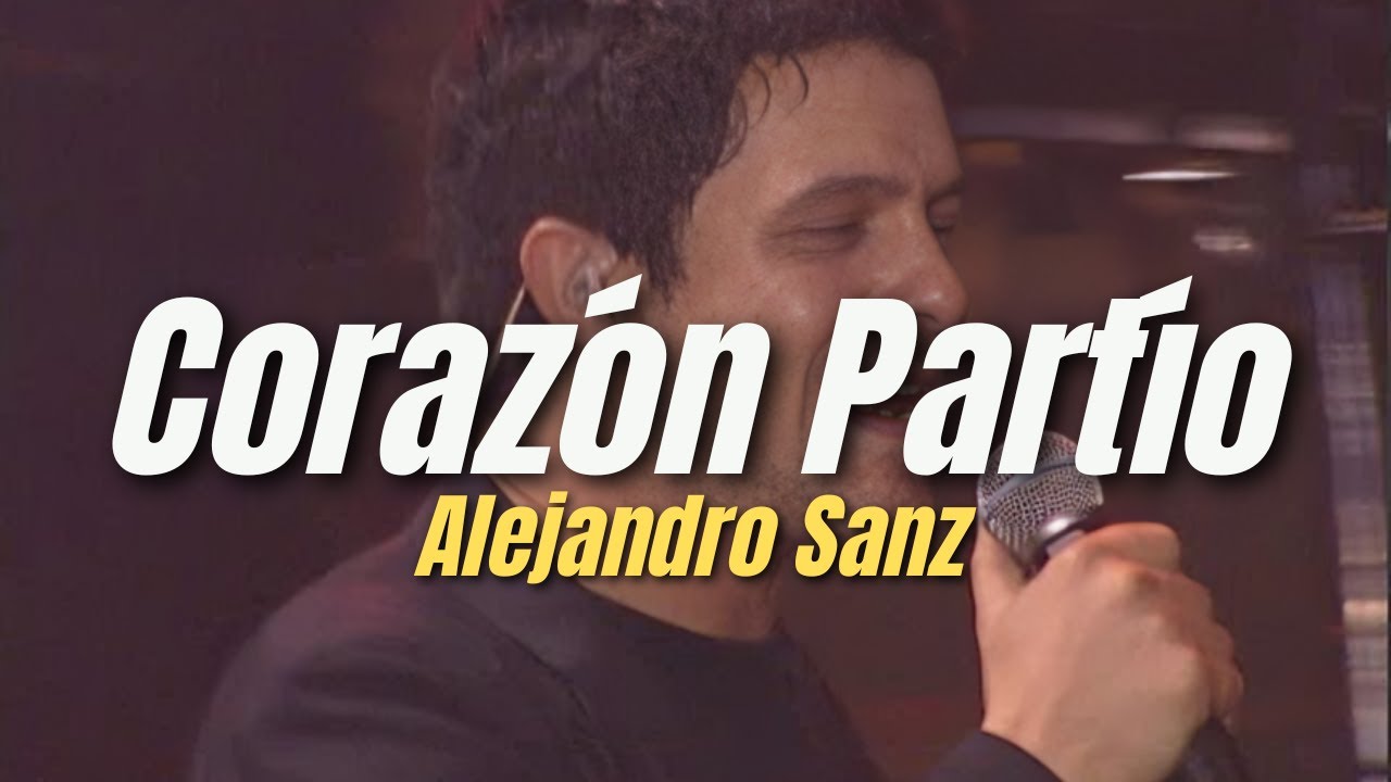 Alejandro Sanz - Corazón Partío (LETRA) - YouTube