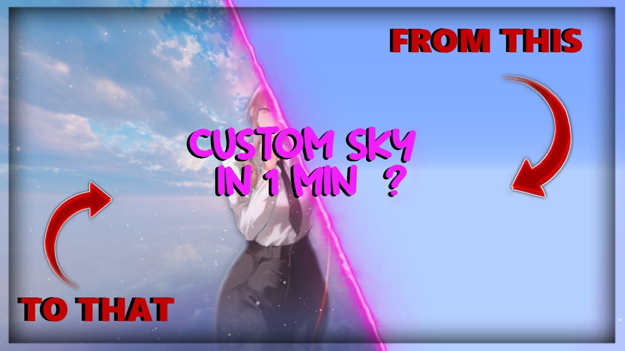 how to make a custom sky in 1 minute (｡･ω･｡) - YouTube