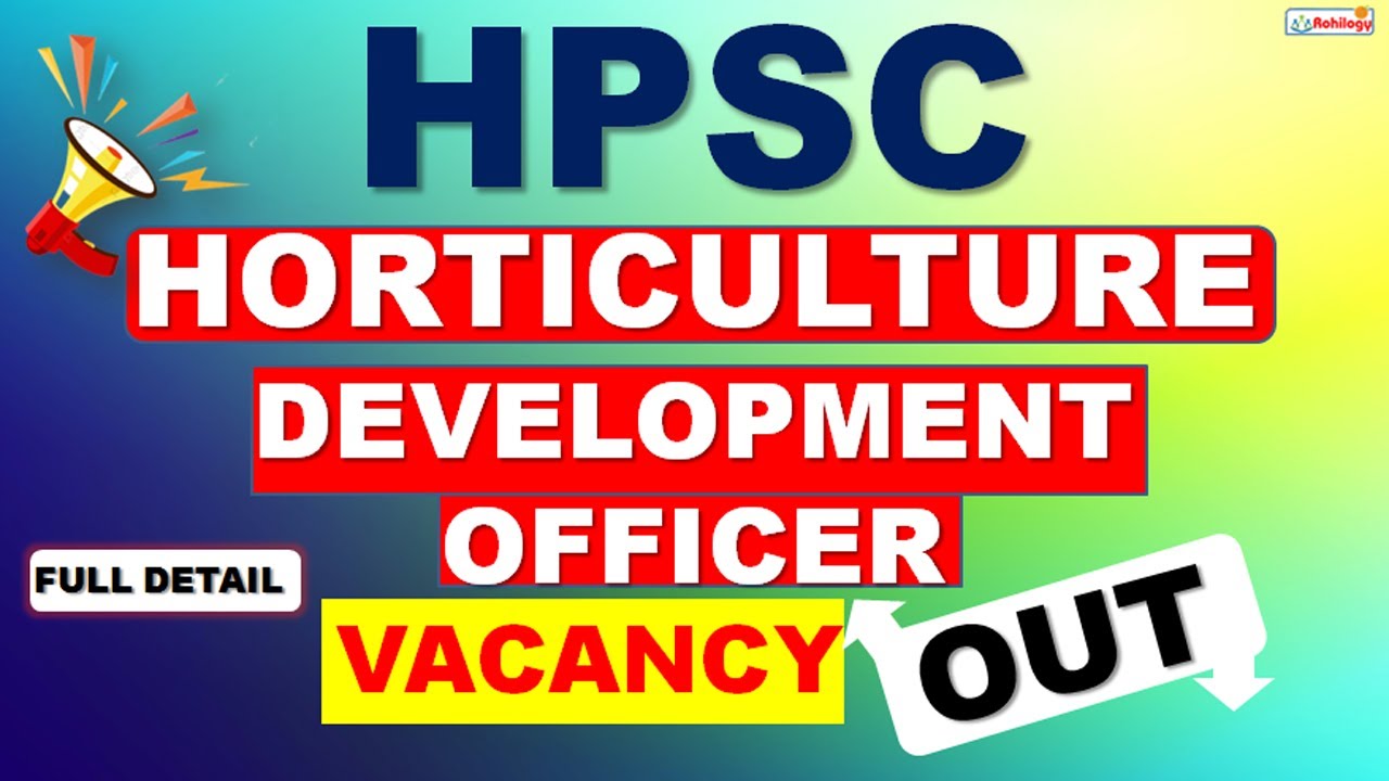 HORTICULTURE DEVELOPMENT OFFICER VACANCY OUT |HARYANA||HPSC || B.SC ...