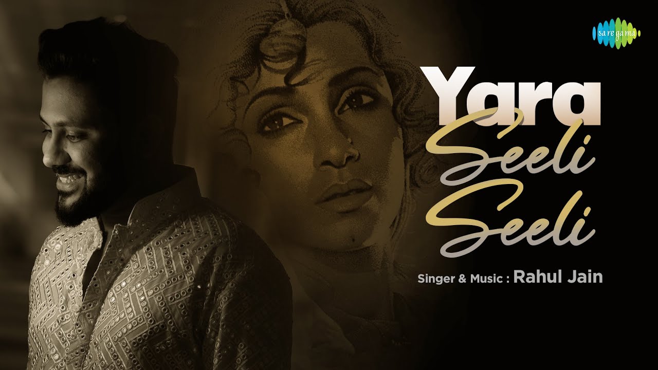 Yara Seeli Seeli | Rahul Jain | Saregama Recreations | Old Hindi Songs - YouTube