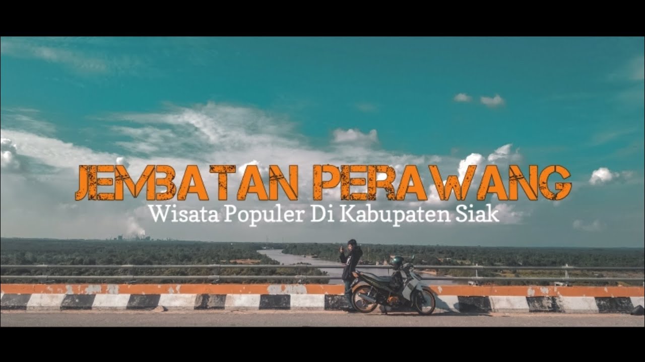 Motovlog wisata Populer Jembatan Perawang Kab.siak Riau - YouTube