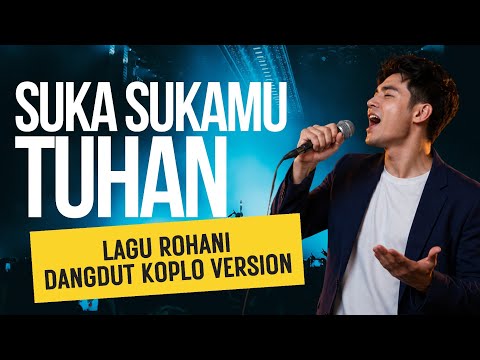 SUKA SUKAMU TUHAN (Pdt Erastus Sabdono) DANGDUT KOPLO VERSION COVER by Myfaith Musichannel