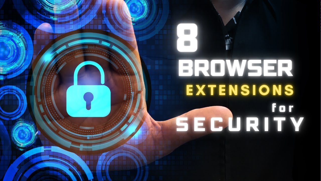 [TOP 8] Latest & Best Browser Extensions for Security! - YouTube