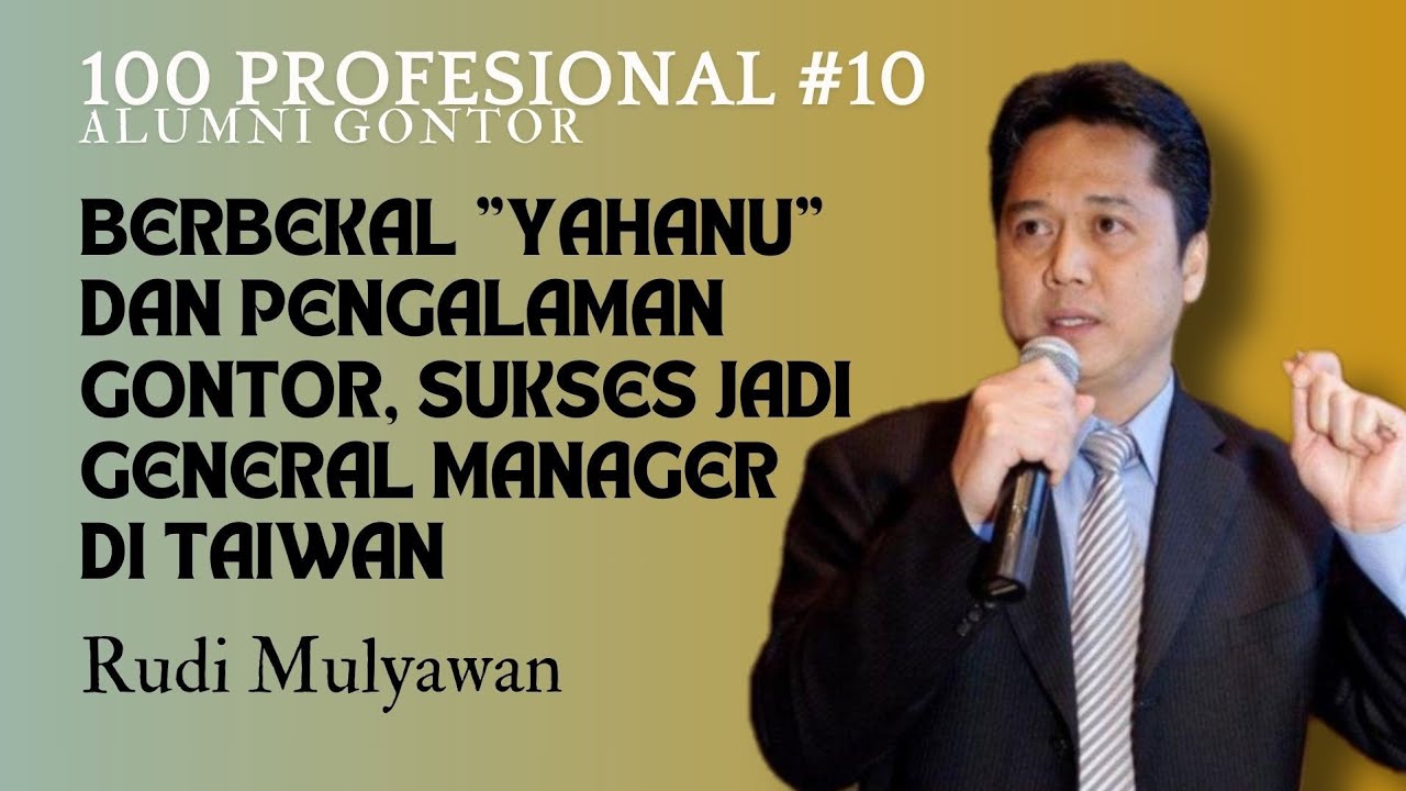 BERBEKAL "YAHANU" DAN PENGALAMAN GONTOR, RUDI MULYAWAN SUKSES JADI ...