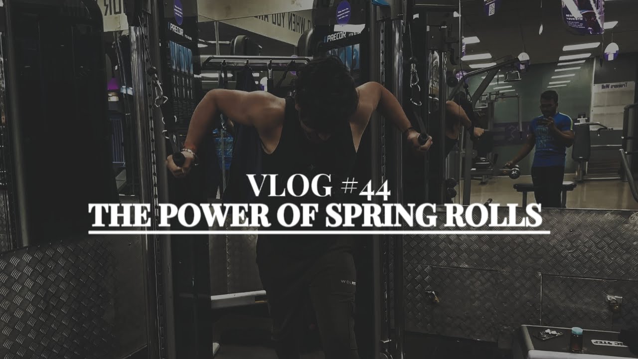 VLOG #44 | THE POWER OF SPRING ROLLS | 40KG DB PRESS | CHEST WORKOUT ...
