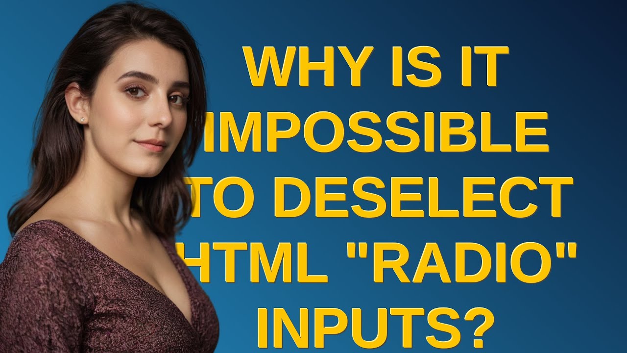 Ux: Why is it impossible to deselect HTML "radio" inputs? - YouTube