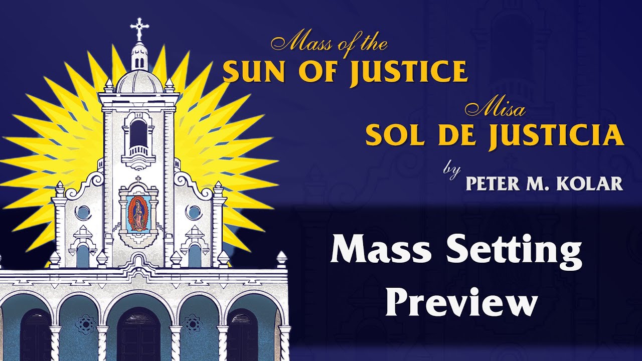 Mass of the Sun of Justice / Misa Sol de Justicia | Mass Setting ...