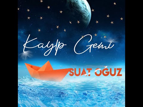 Suat Oğuz - Kayıp Gemi